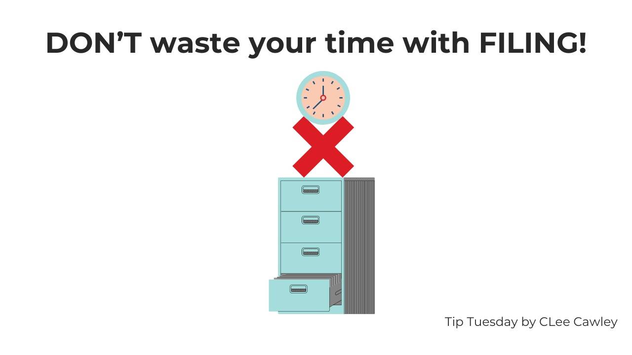 DON’T waste your time with FILING!