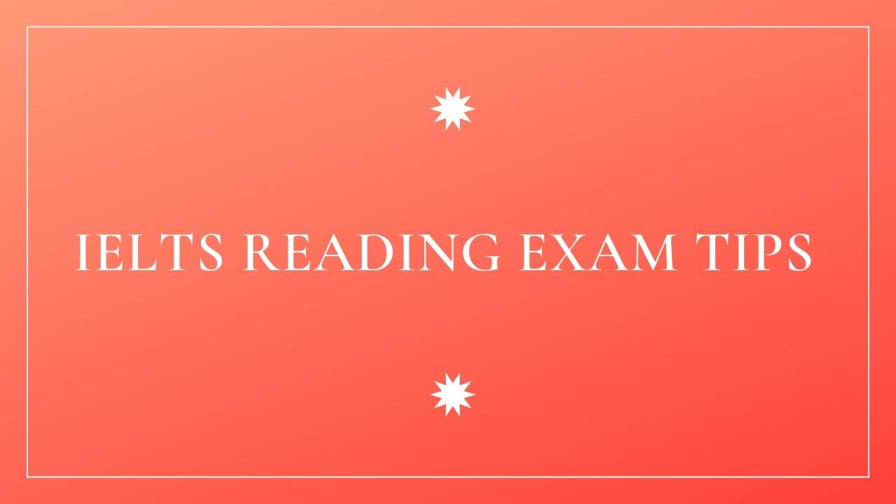 Tips For Studying For The IELTS Reading Exam