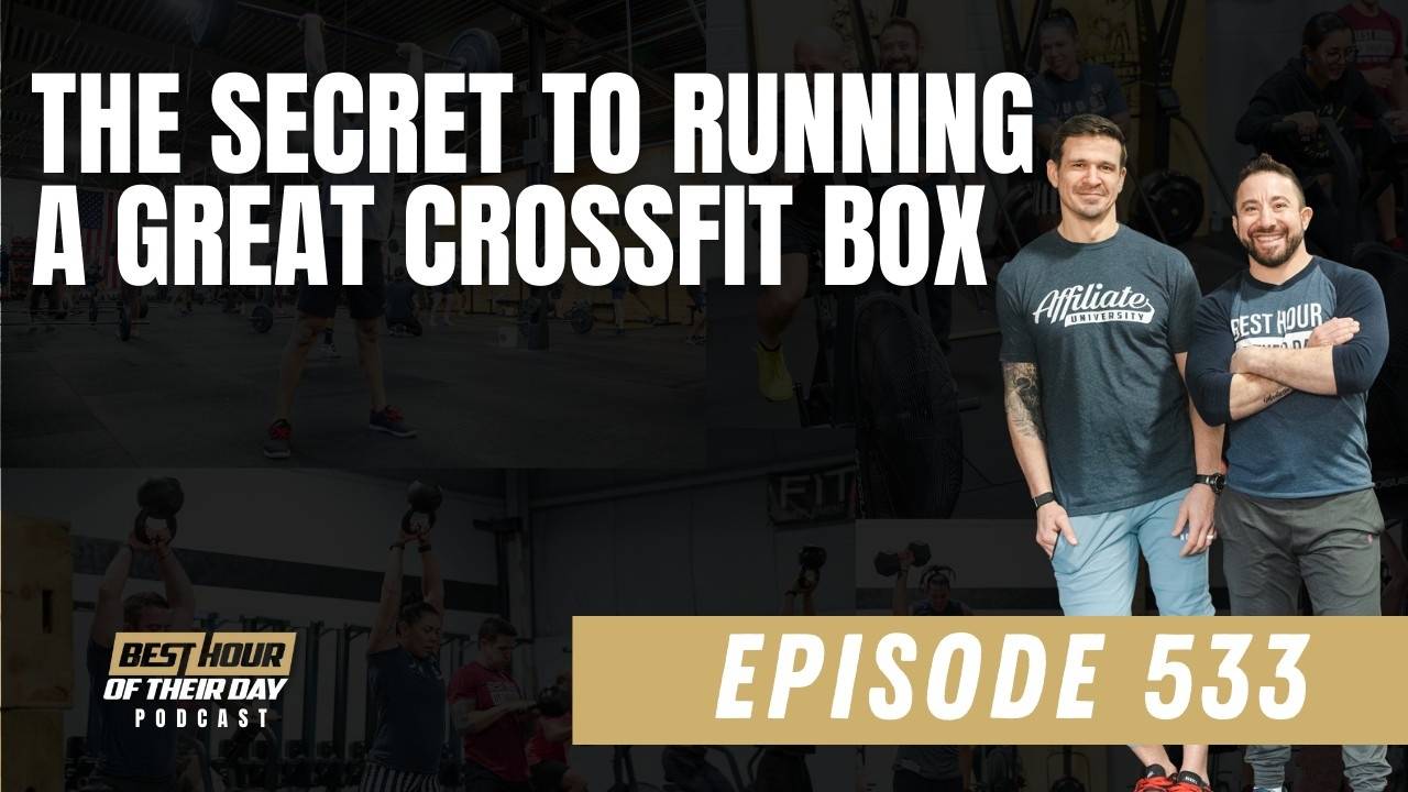 533. The Secret to Running a Great CrossFit Box