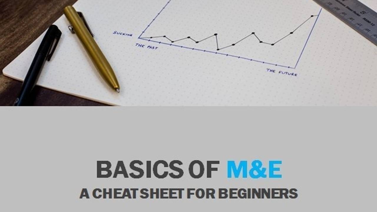 Basics of M&E: A cheat sheet for beginners