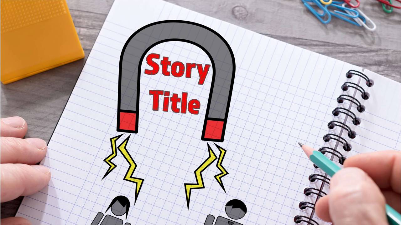 How to Write Story Titles That Pull Readers Like a Magnet