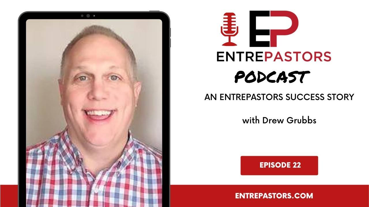 An EntrePastors Success Story with Dew Grubbs