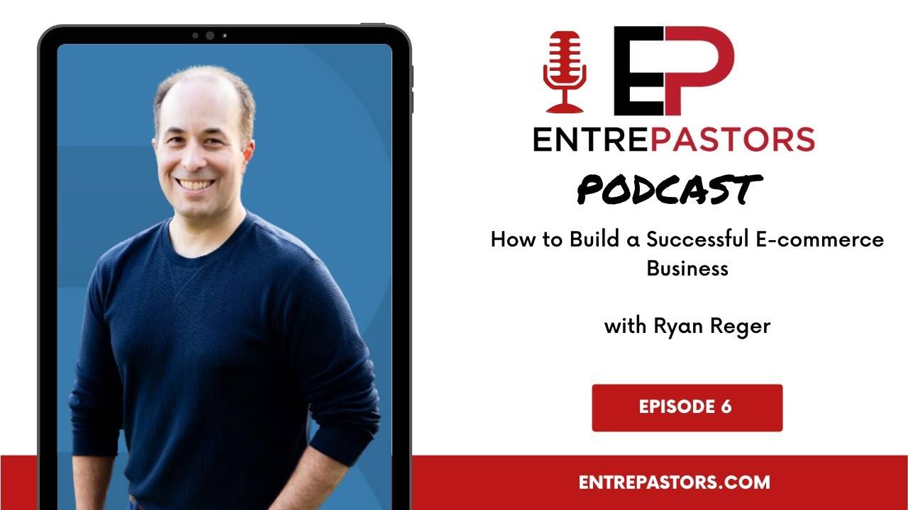 How to Build a Successful E-commerce Business with Ryan Reger