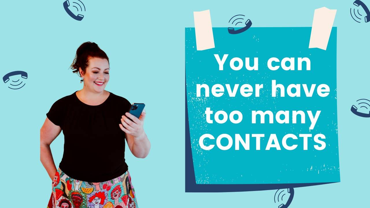 You can never have too many contacts!
