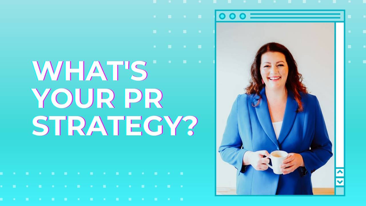 What’s your PR Strategy?