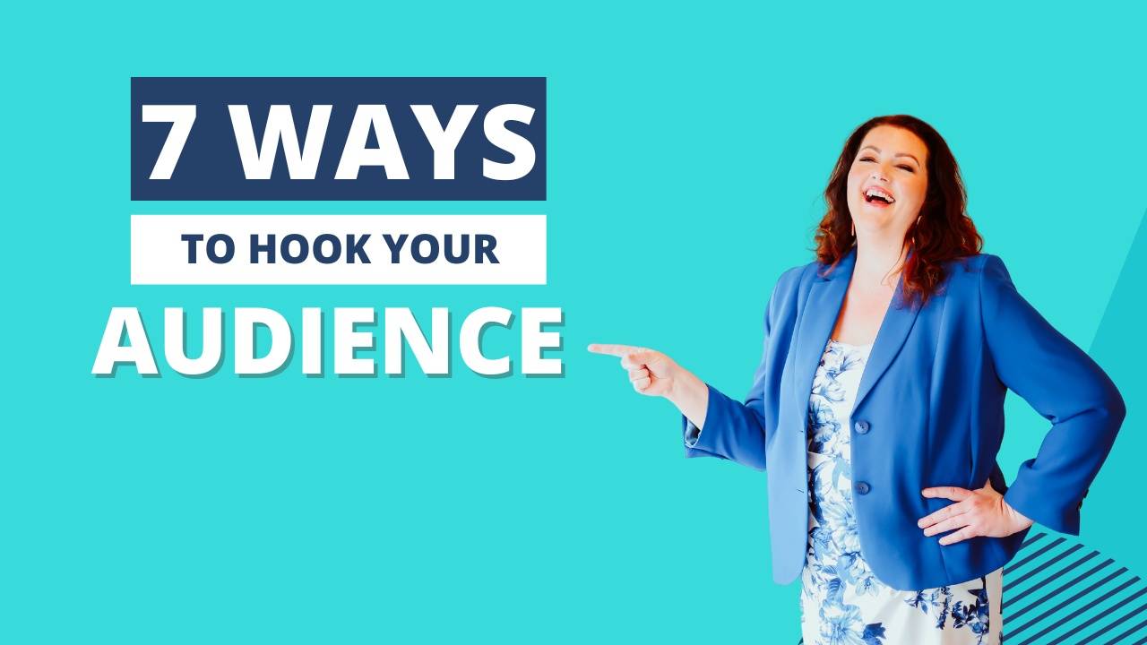 7 ways to hook your audience in the first 60 seconds