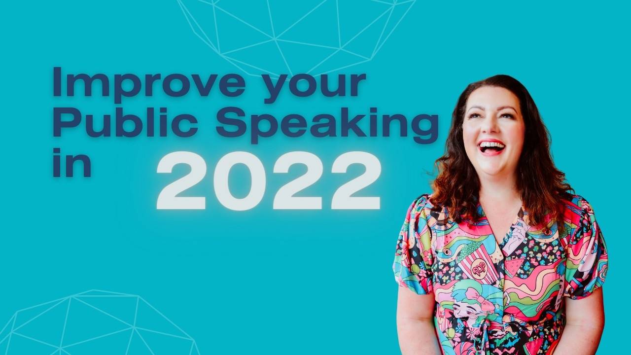 Why your goal in 2022 should be to improve your public speaking