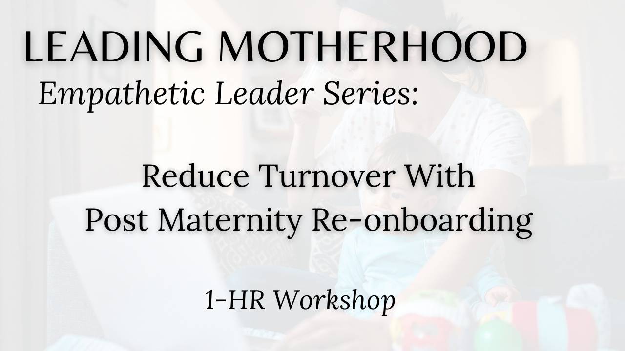 Reduce Turnover With Post-Maternity Re-Onboarding