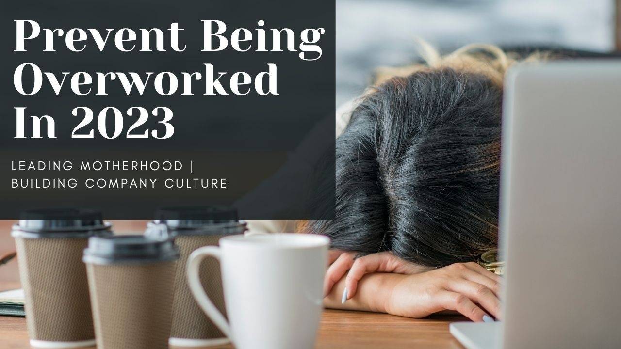 Prevent Being Overworked In 2023