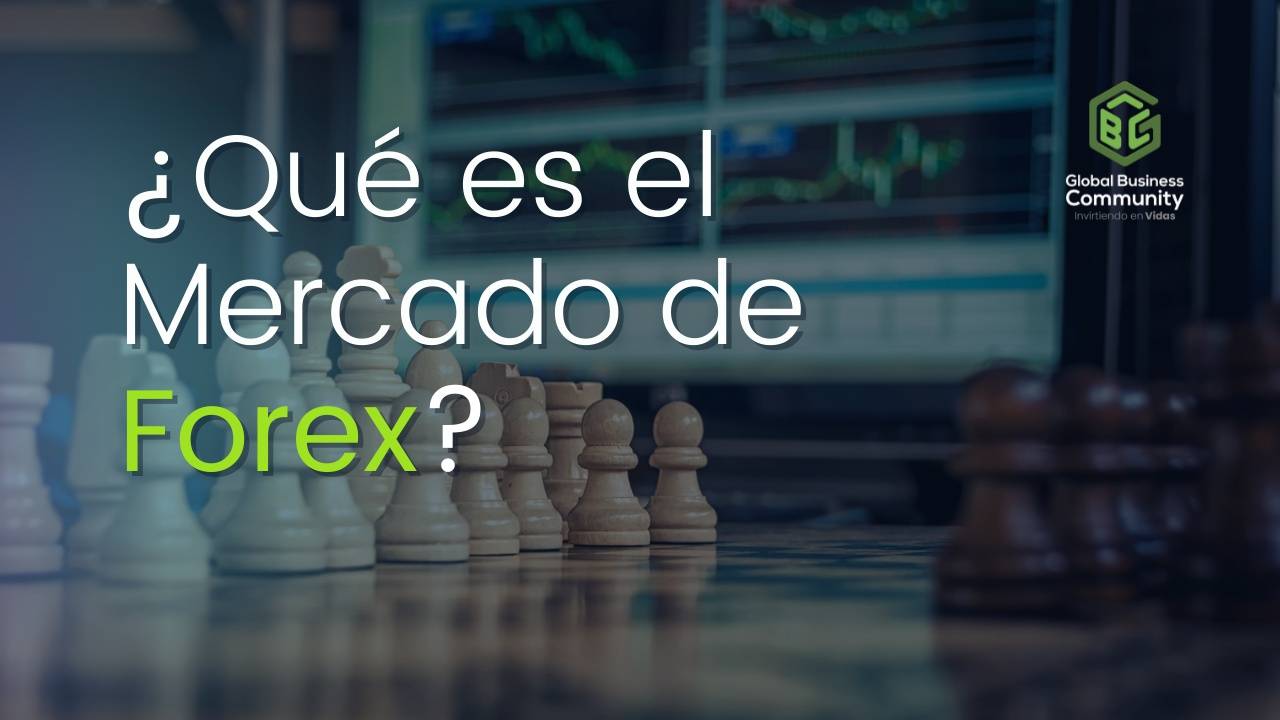 ¿Qué es el Mercado de Forex?