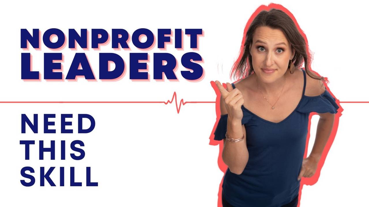 Every Nonprofit Leader Needs this Skill