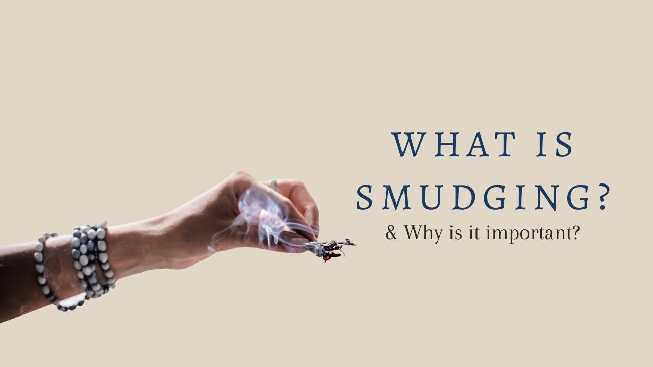 What is Smudging & Why is it Important?