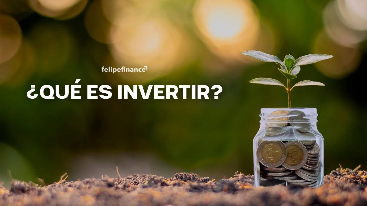 ¿Qué es invertir?