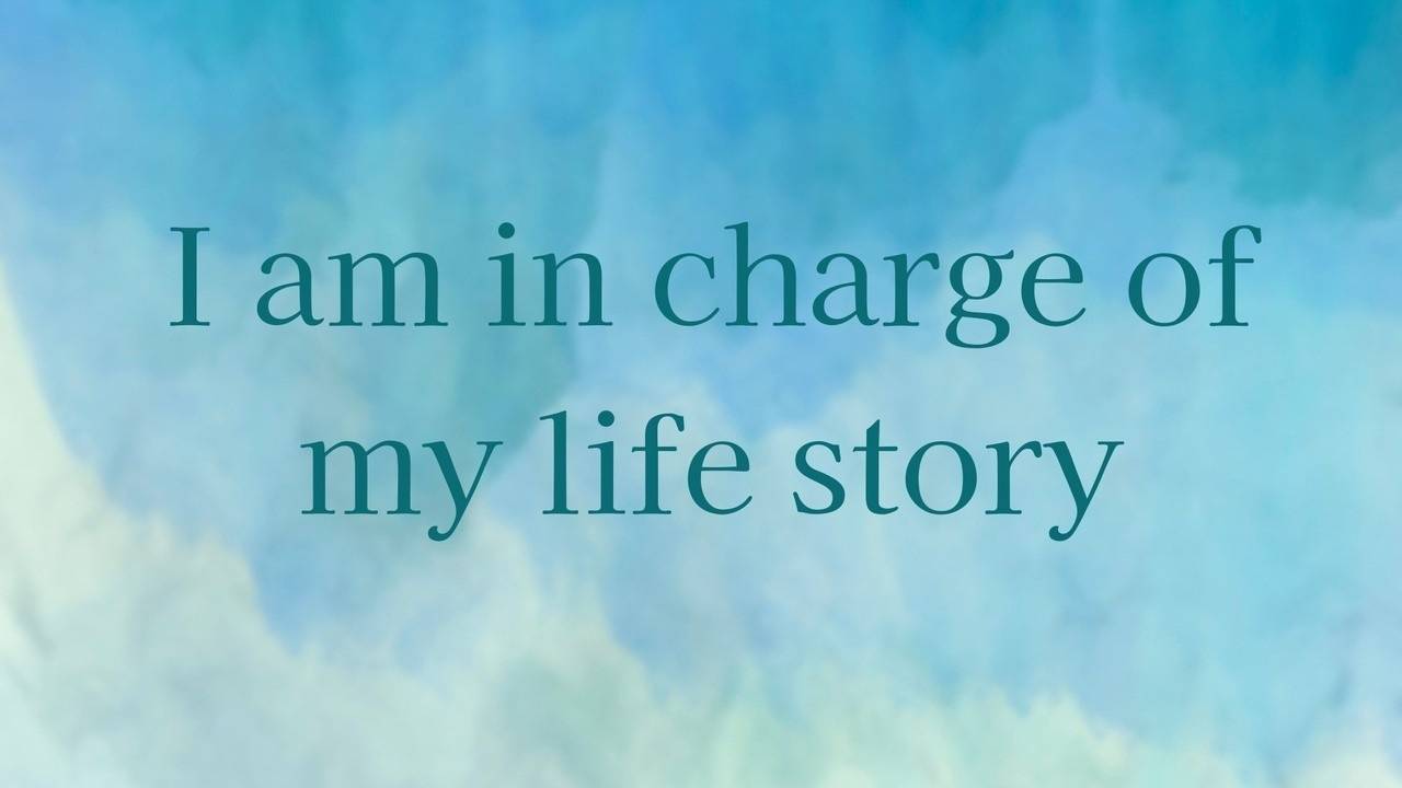 I Am in Charge of My Life Story