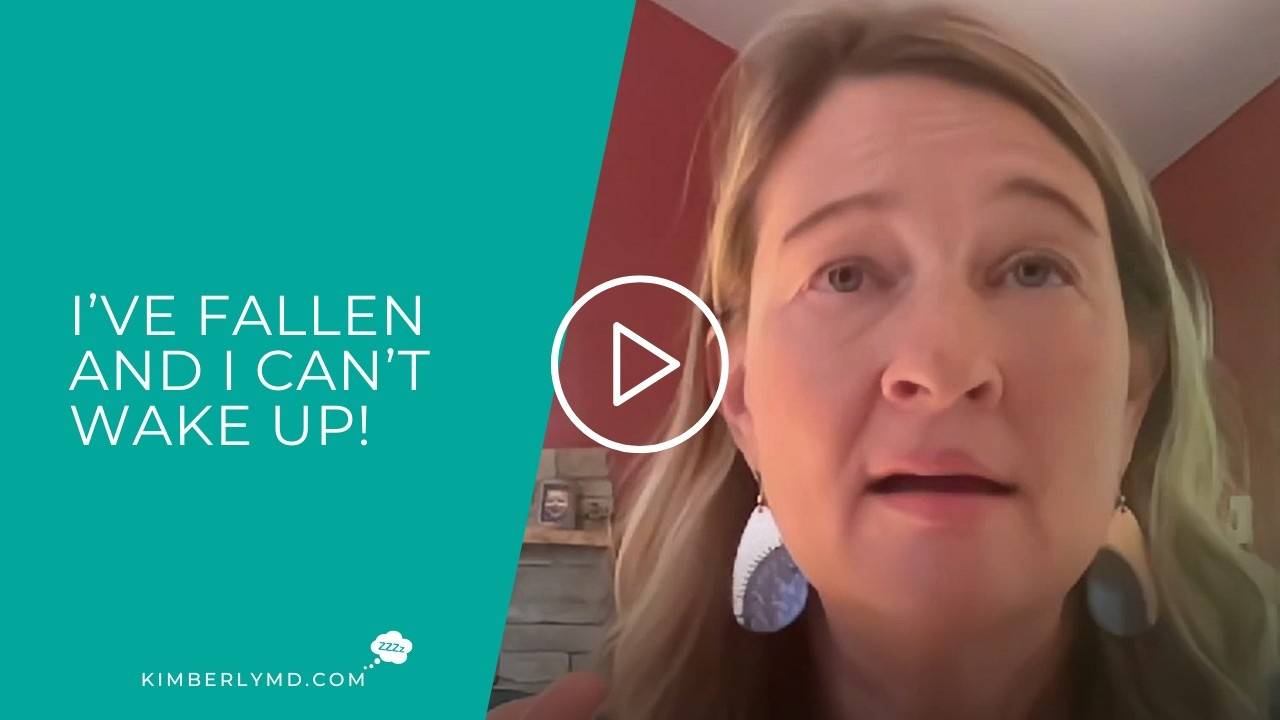 I've Fallen and I Can't Wake Up