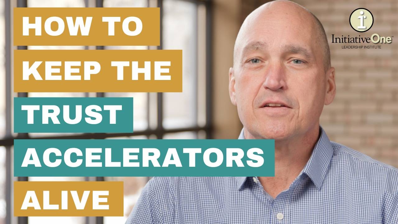 How to Keep the Trust Accelerators Alive in Your Organization