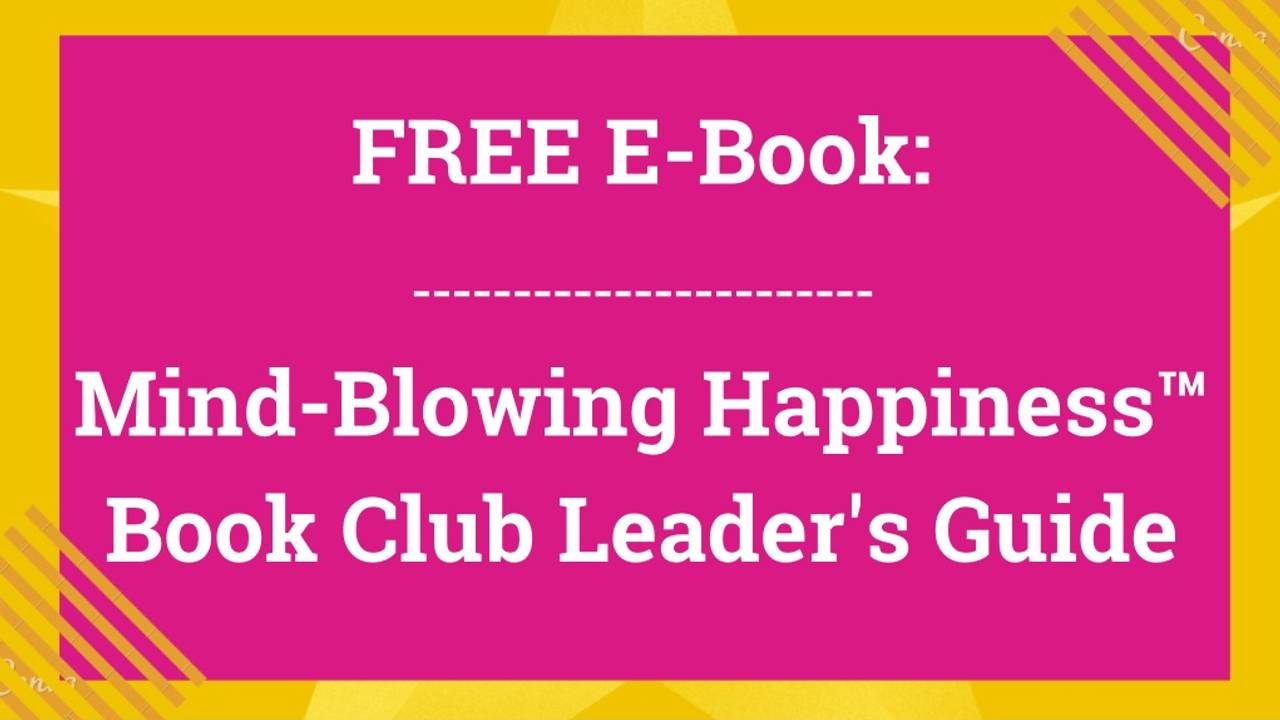 Mind-Blowing Happiness 12-Month Book Club Leader's Guide
