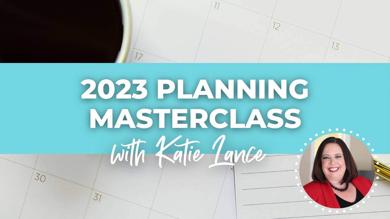 2023 Planning Masterclass with Katie Lance