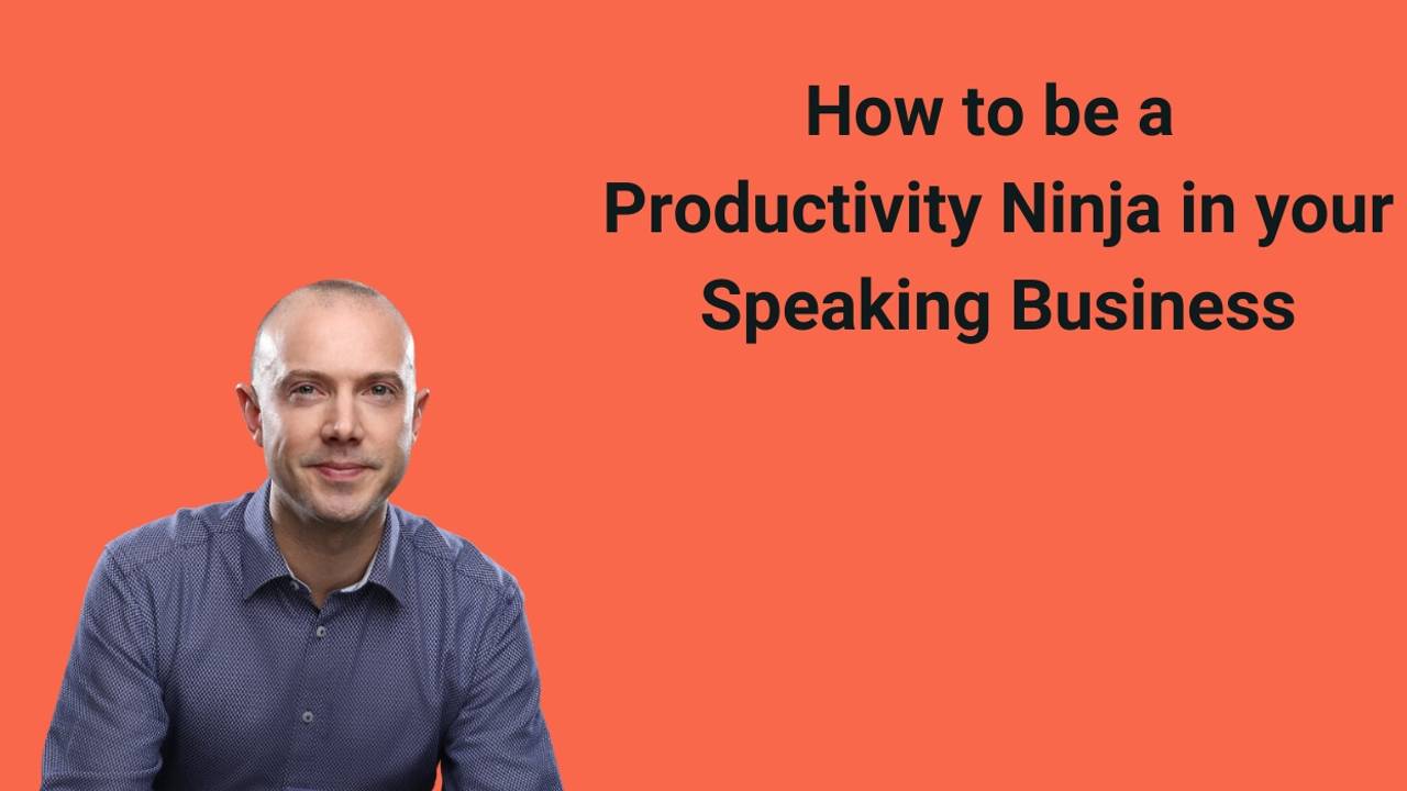 How to be a Productivity Ninja in your Speaking Business