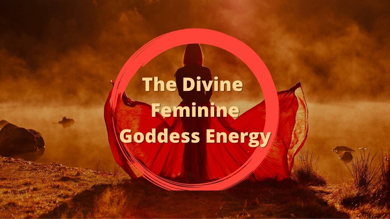 What is the Divine Feminine, Goddess Energy & Why should I care?