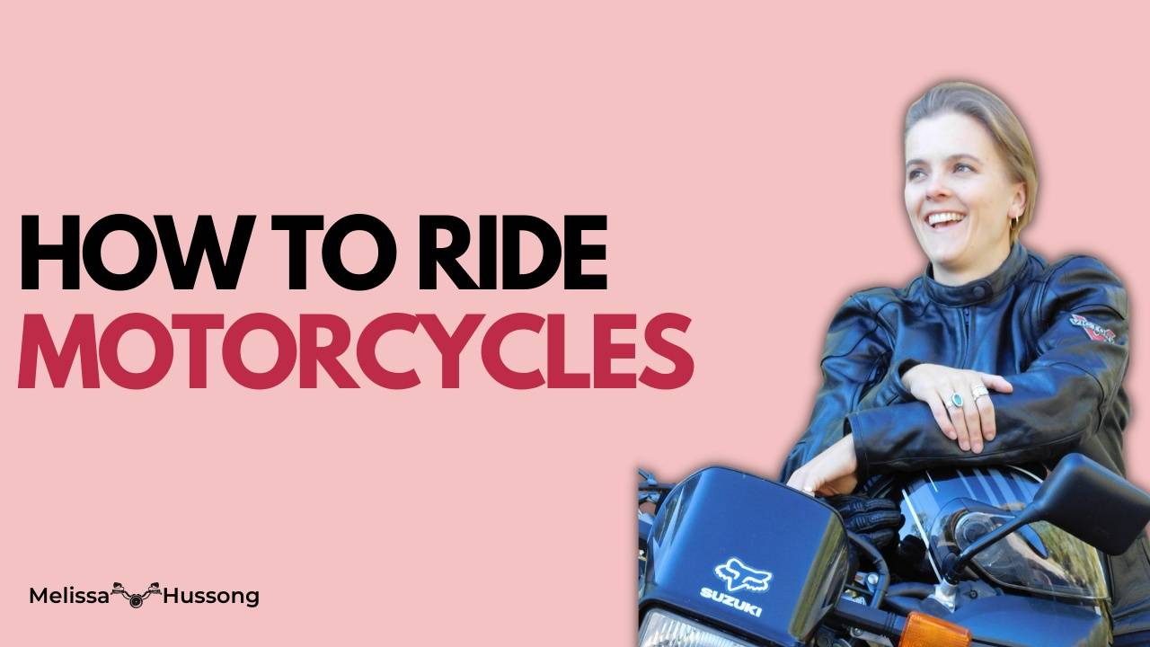 How To Ride Motorcycles in 6 Steps // Women Motorcycle Riders