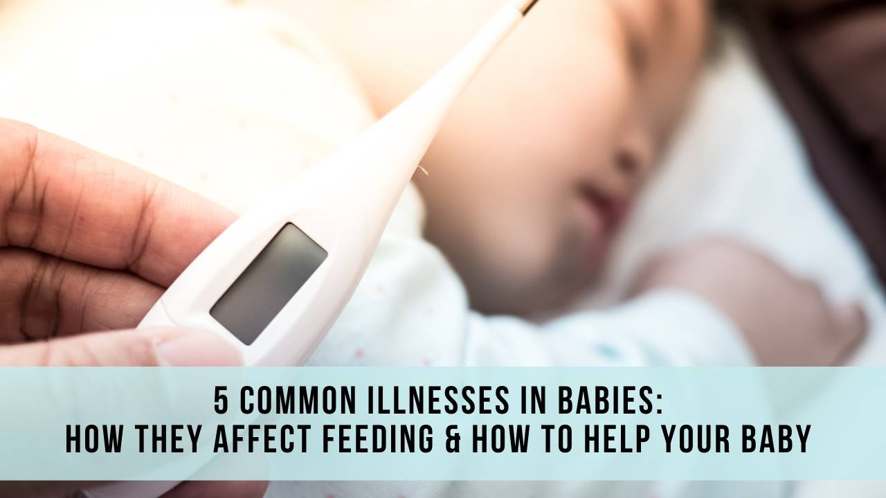 5 common illnesses in babies (and how they affect feeding)