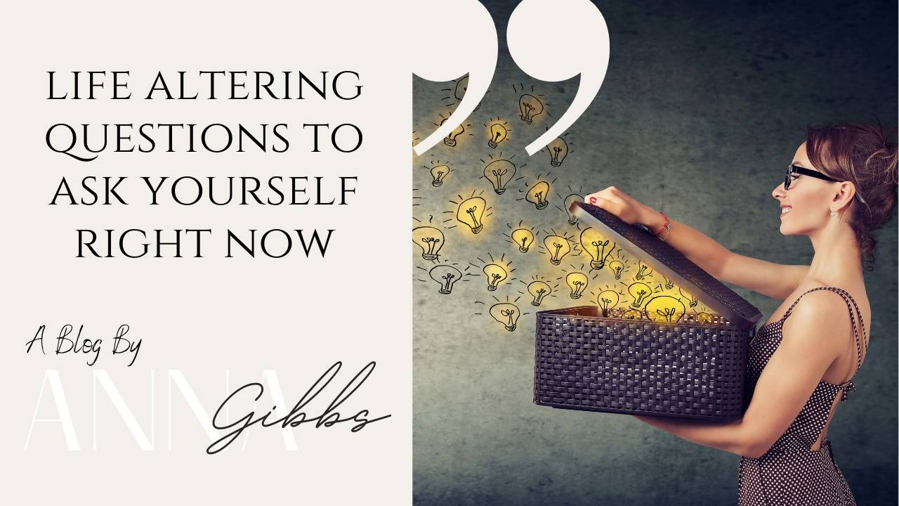 Life Altering Questions to Ask Yourself Right Now