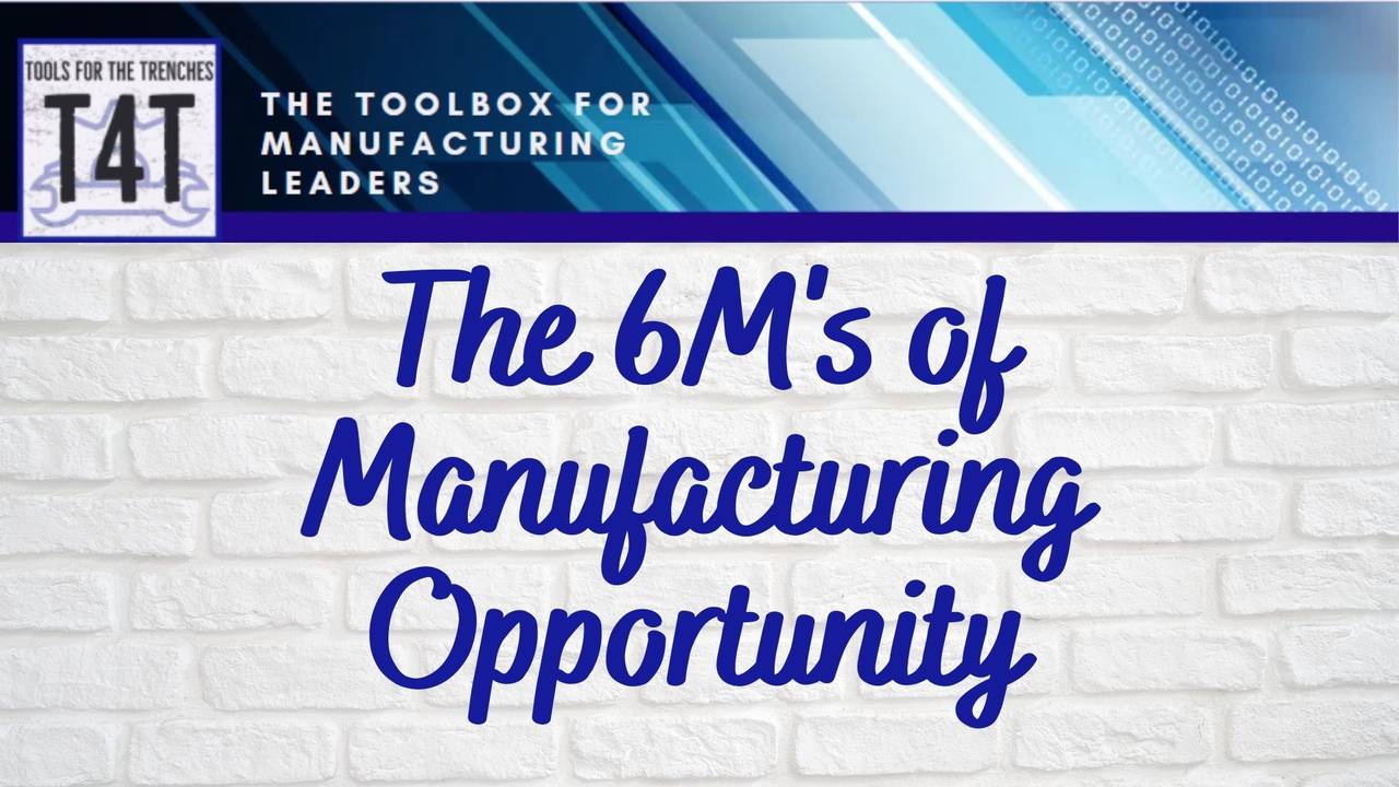 The 6M's of Manufacturing Opportunity