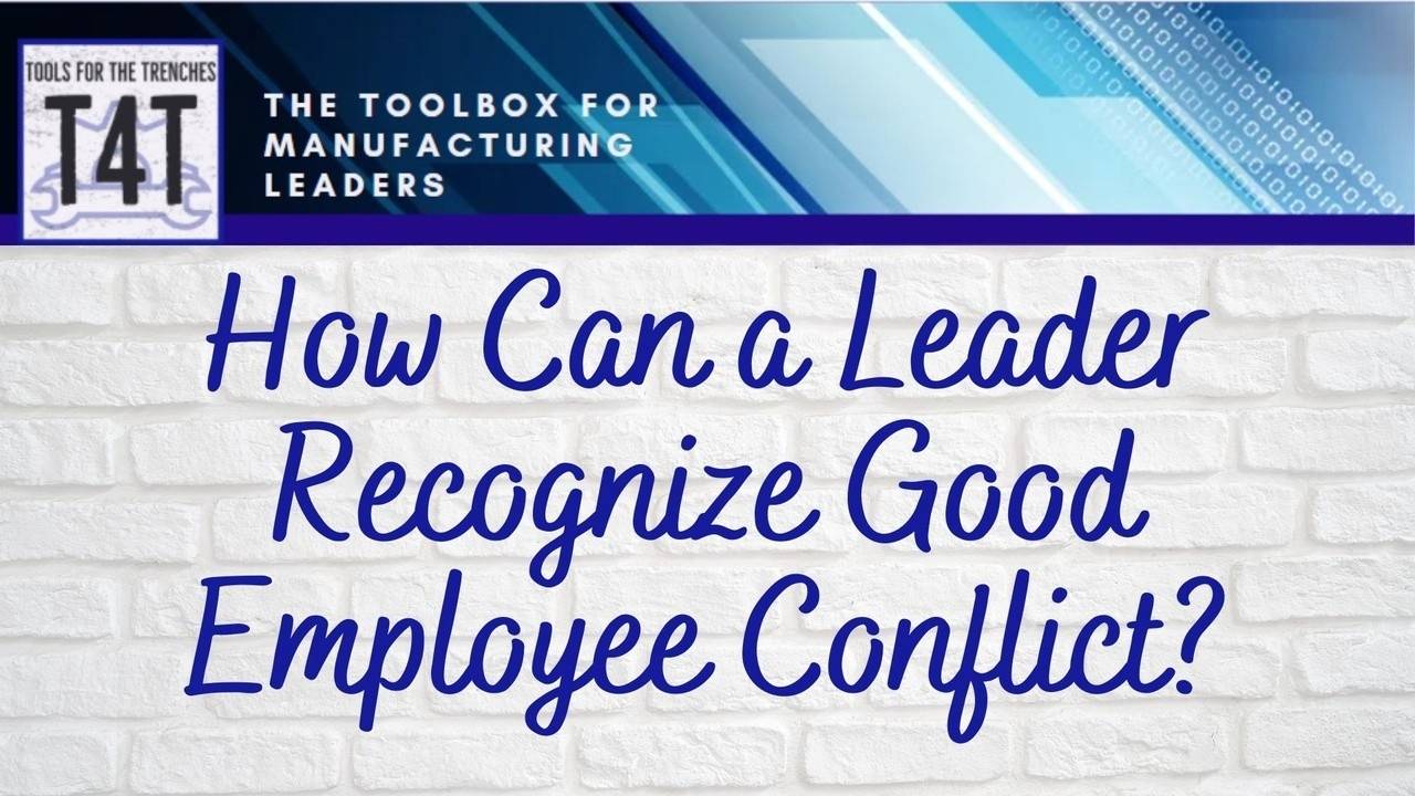 How Can a Leader Recognize Good Employee Conflict?