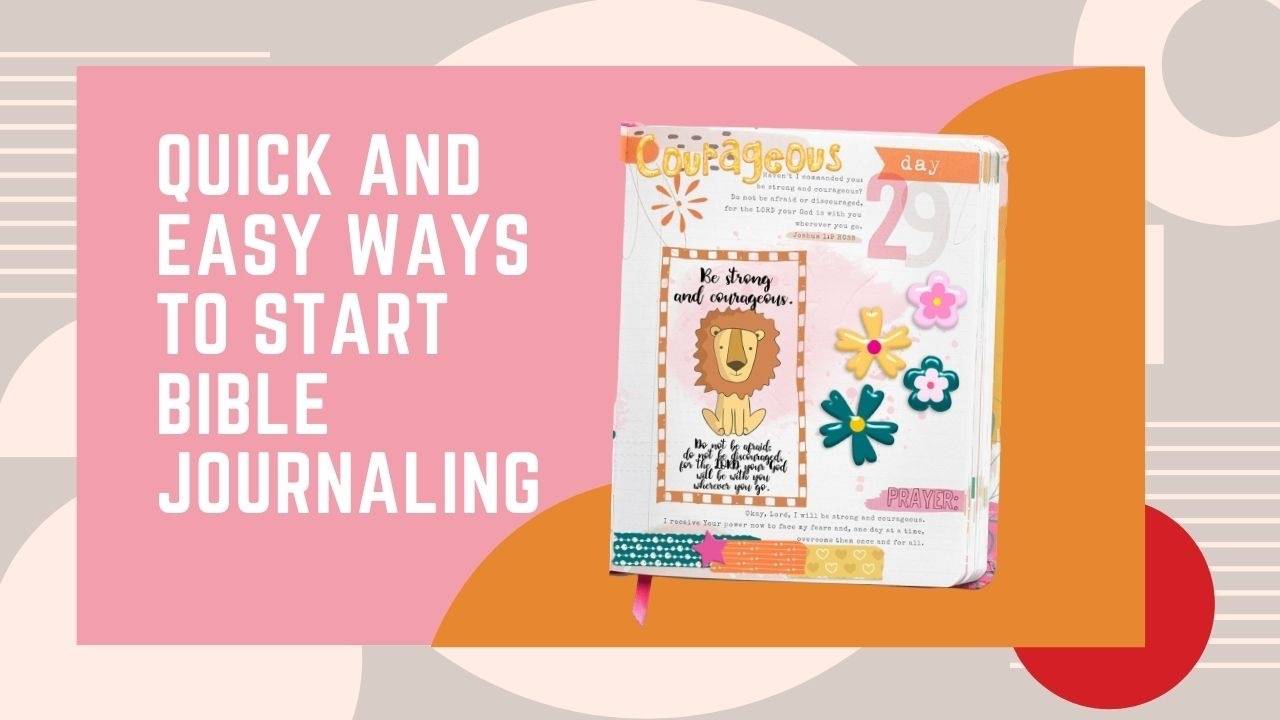 Quick and Easy Ways to Start Bible Journaling