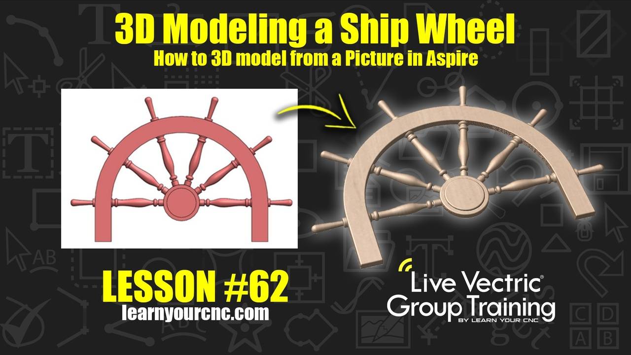 #62: 3D Modeling a Ship Wheel in Aspire - 10/21/2021