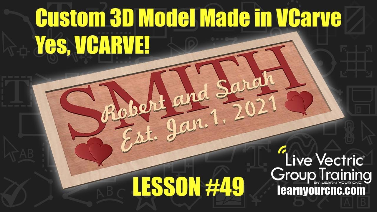 #49: Creating a 3D Stacked Text Sign in VCarve - 7/22/2021