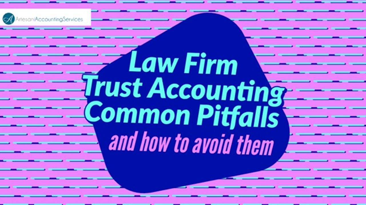 Law Firm Trust Accounting Pitfalls