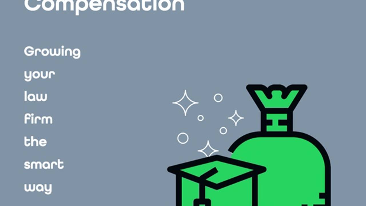 Attorney Compensation: Growing your Firm the Smart Way