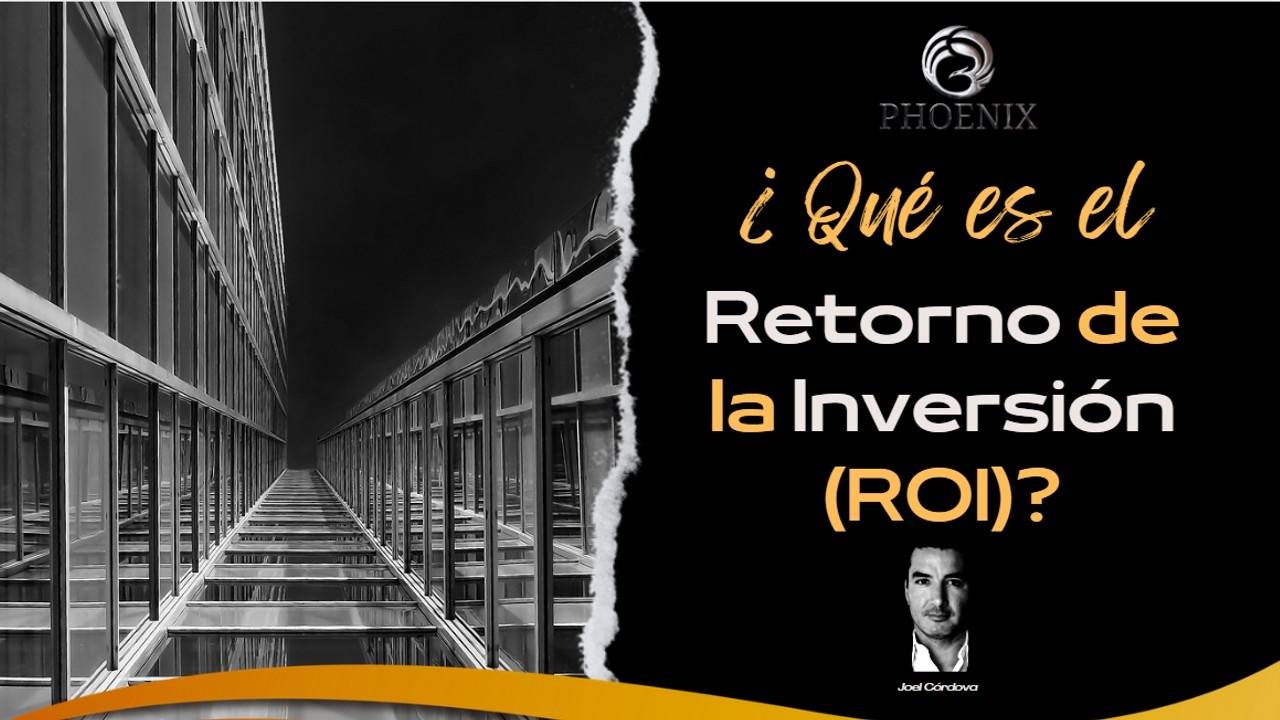 ¿Qué es el Retorno de Inversión (ROI)
