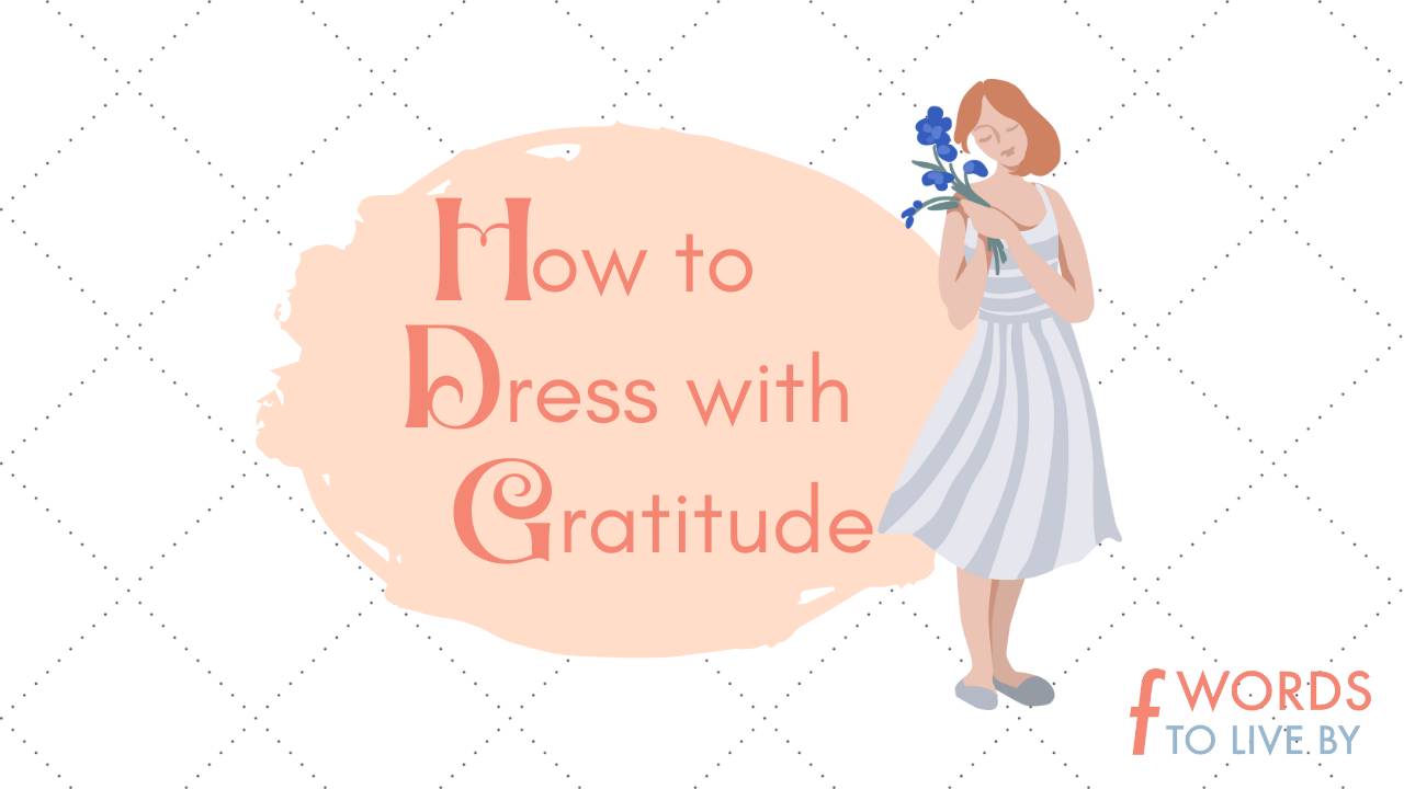 How to Dress with Gratitude