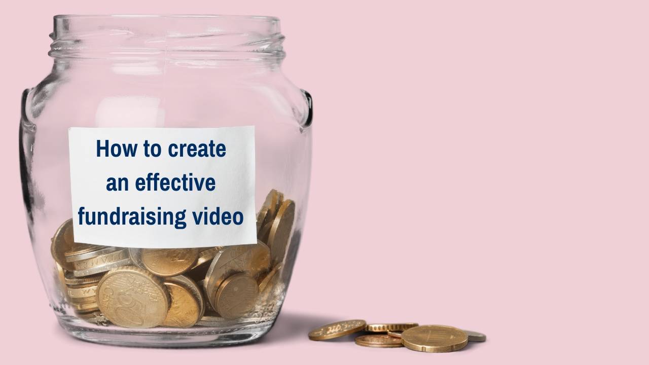 How to create an effective fundraising video