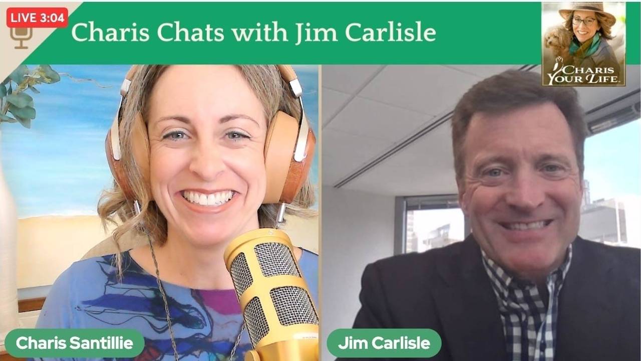 Charis Chats with Jim Carlisle | Charis Your Life