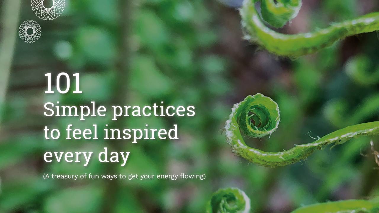 101 Simple practices to feel inspired every day