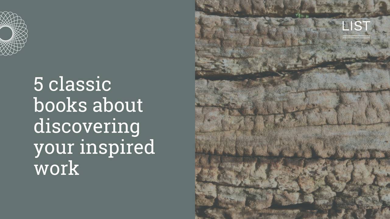 5 classic books about discovering your inspired work