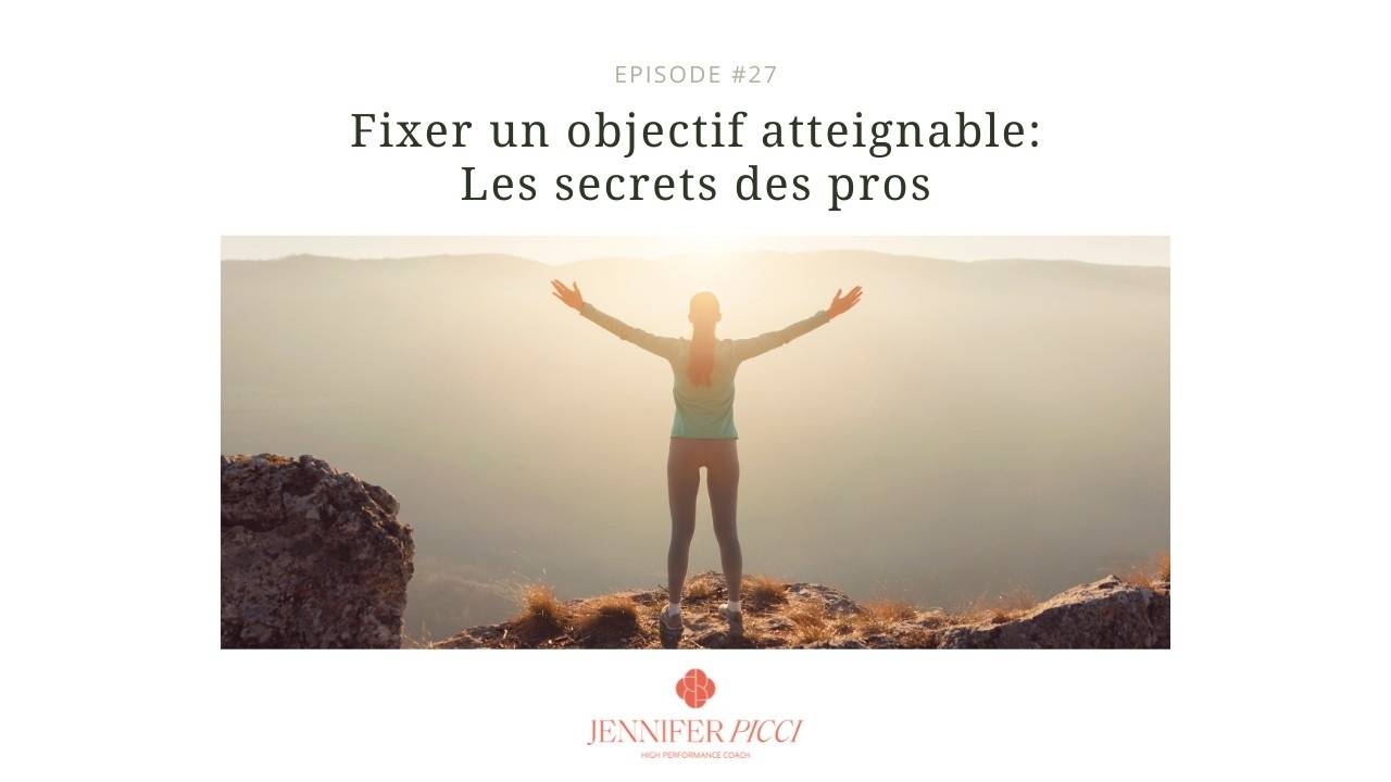 Comment fixer un objectif atteignable: les secrets des pros