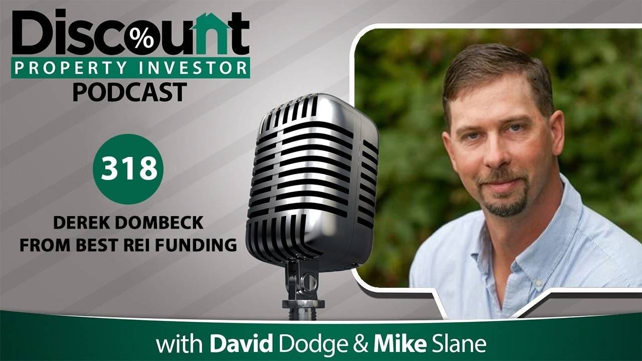 Episode 318: Derek Dombeck from Best REI Funding