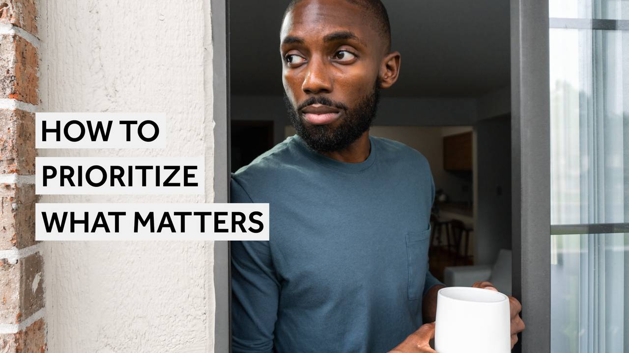 How To Prioritize What Matters