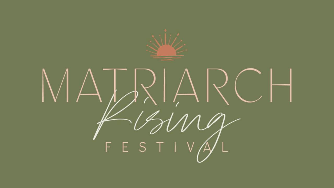 Matriarch Rising Festival Opt-In