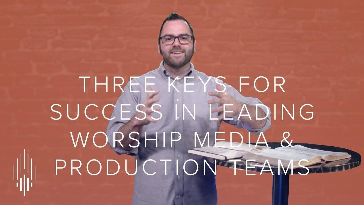 Class Preview: 3 Keys for Worship Media & Production with Joshua Waugh