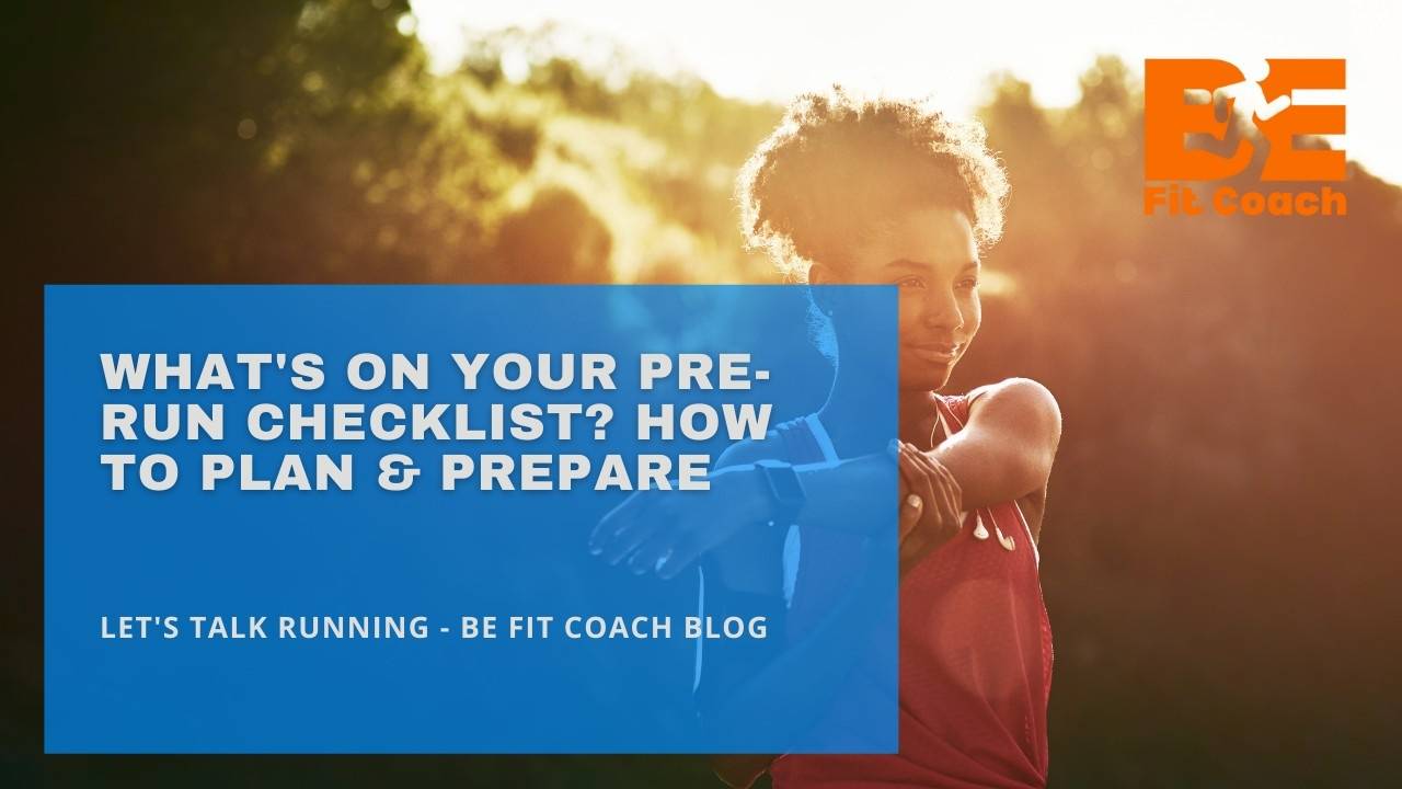 What's On Your Pre-Run Checklist? How To Plan & Prepare [TTfR Series]