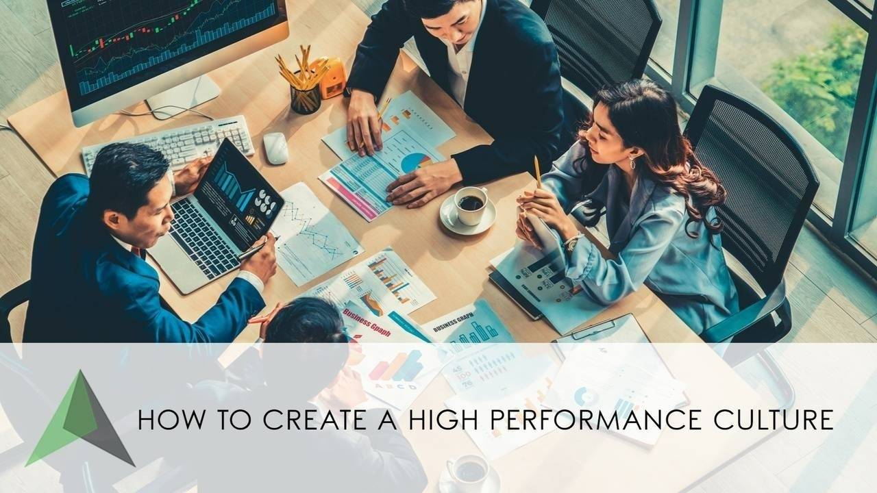 How To Create a High Performance Culture