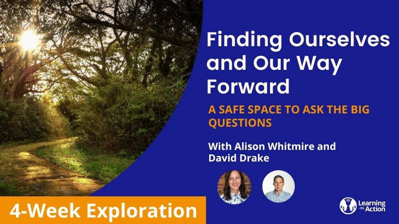 Finding Ourselves and Our Way Forward