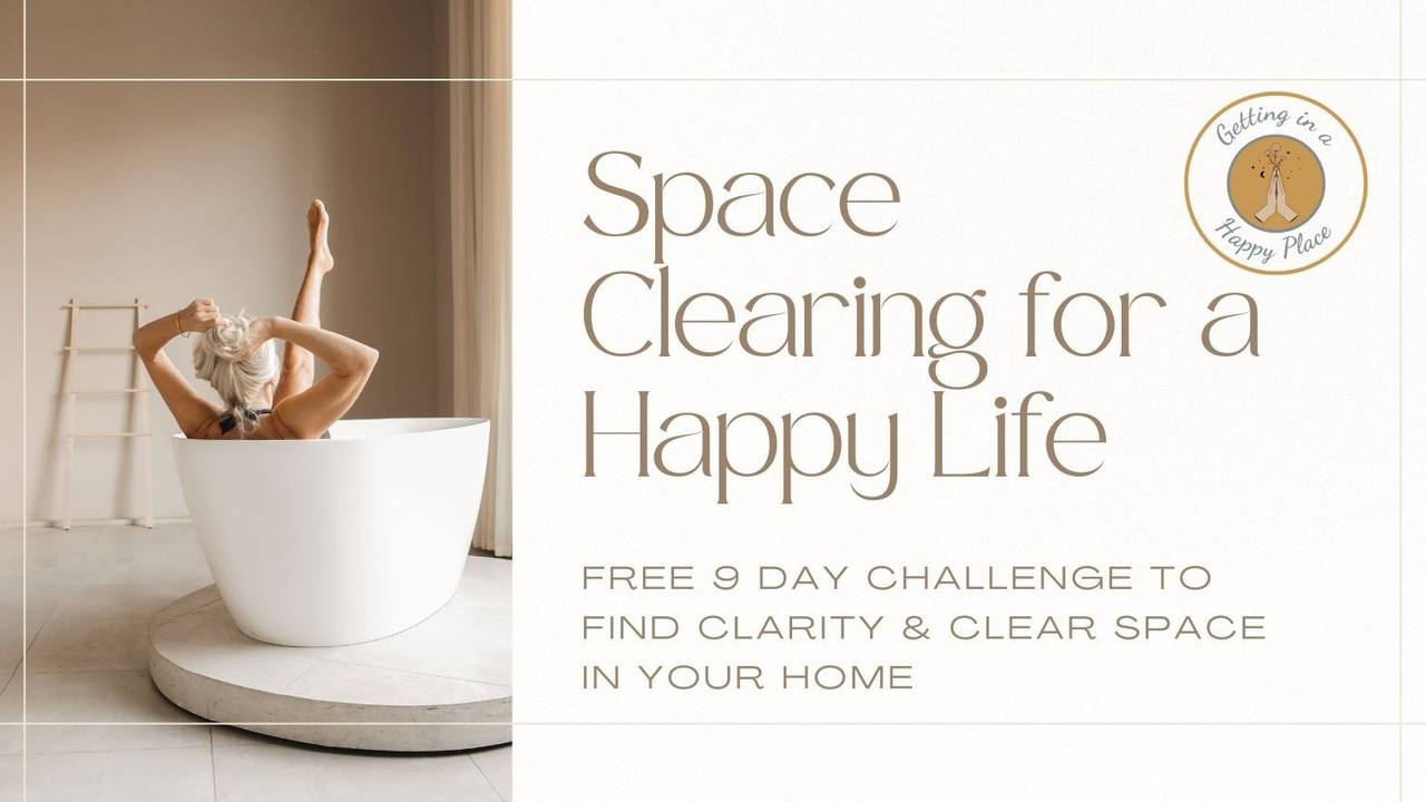 Space Clearing for a Happy Life | Free 5 Day Challenge