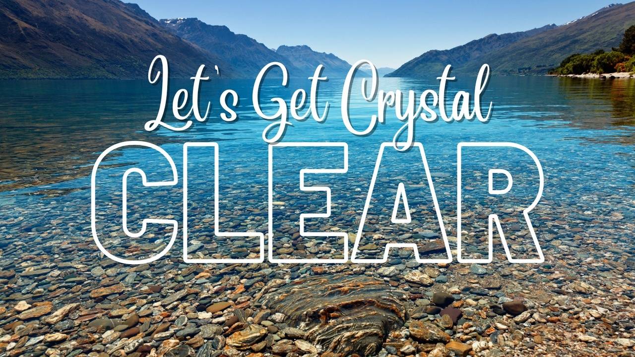 Let’s Get Crystal Clear - How to Create Your Best Year Ever